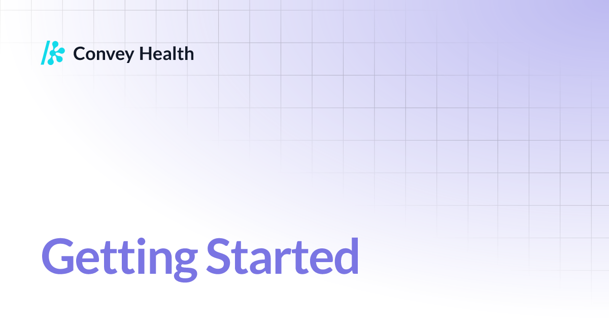 Getting Started | Convey Health